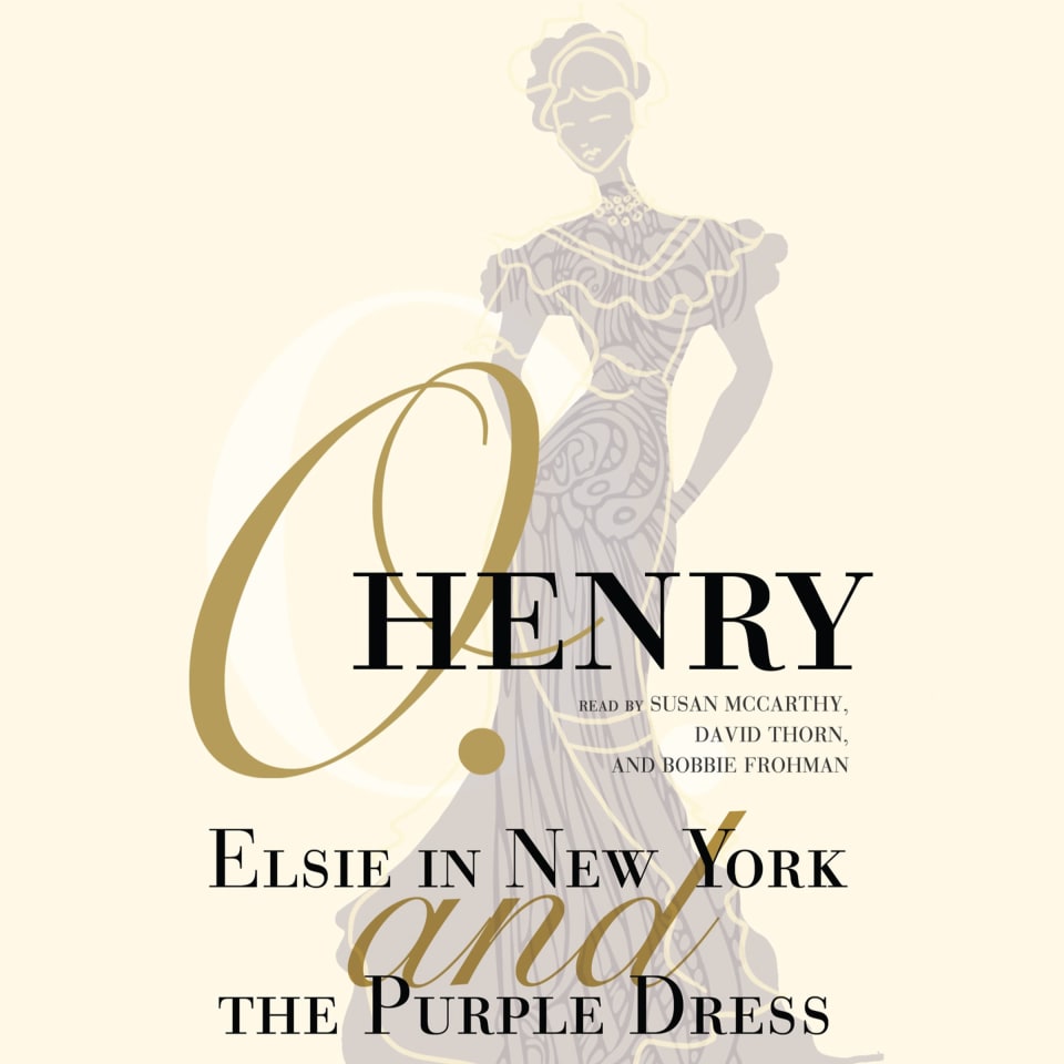 Elsie in New York and The Purple Dress by O. Henry - Audiobook