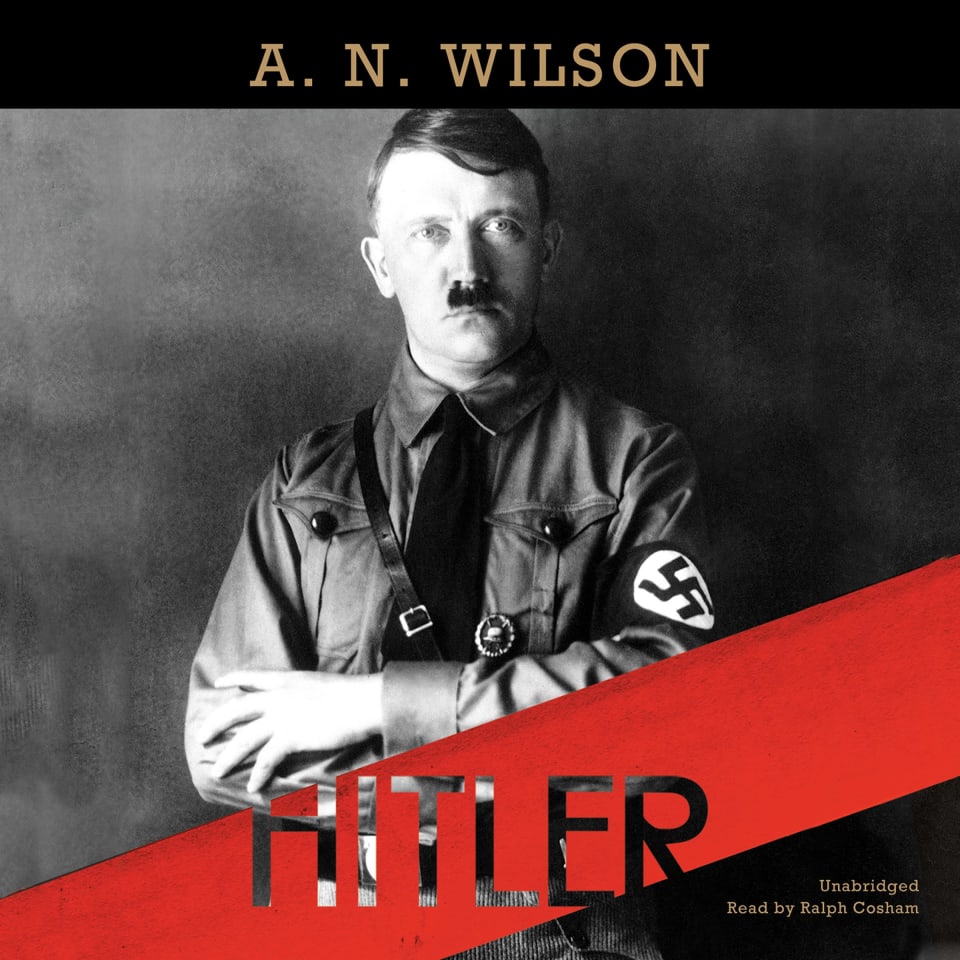 Hitler by A. N. Wilson - Audiobook (No Subscription)