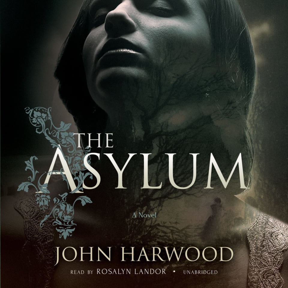 The Asylum by John Harwood - Audiobook