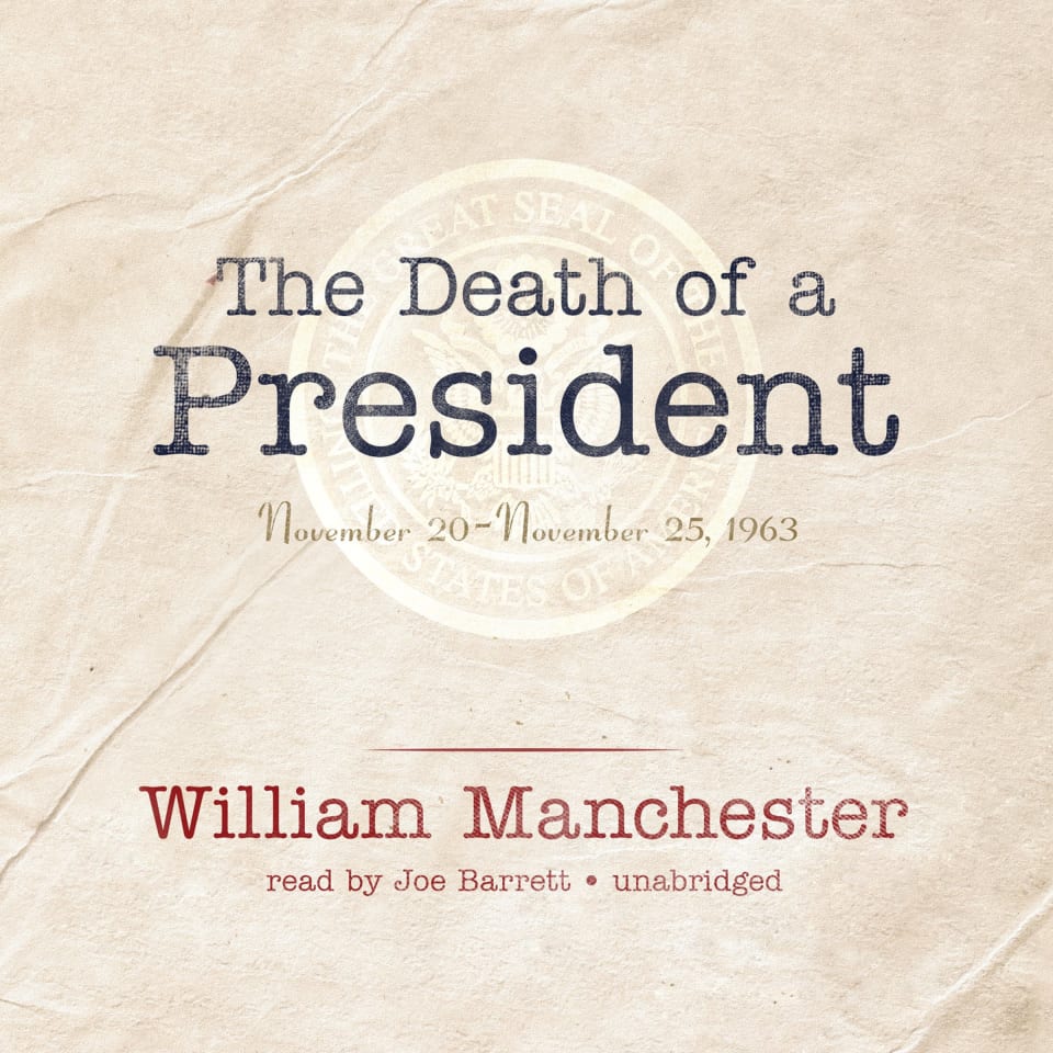The Death of a President by Edith Sheffer & William Manchester - Audiobook