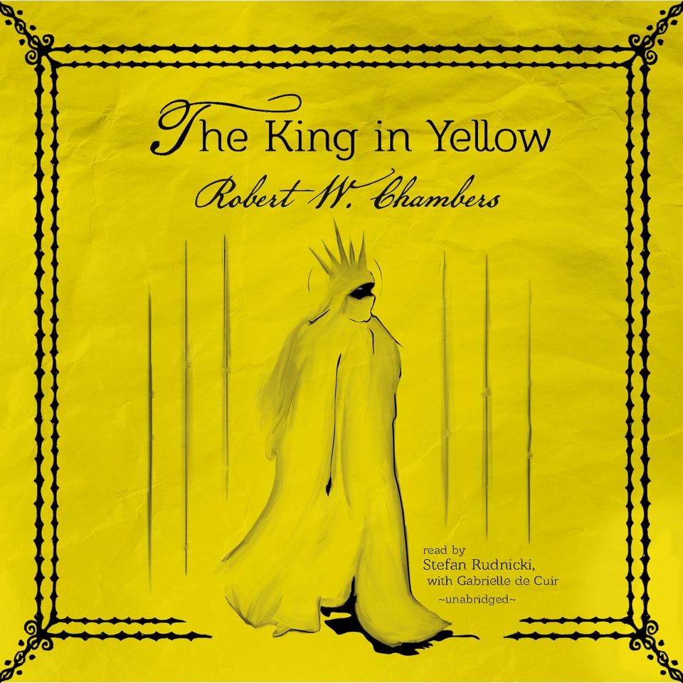 The King in Yellow by Gabrielle de Cuir & Robert W. Chambers - Audiobook