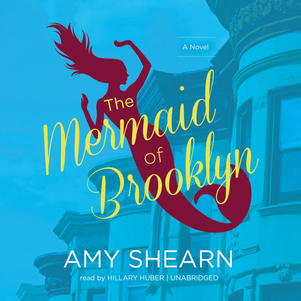 The Mermaid of Brooklyn by Amy Shearn - Audiobook