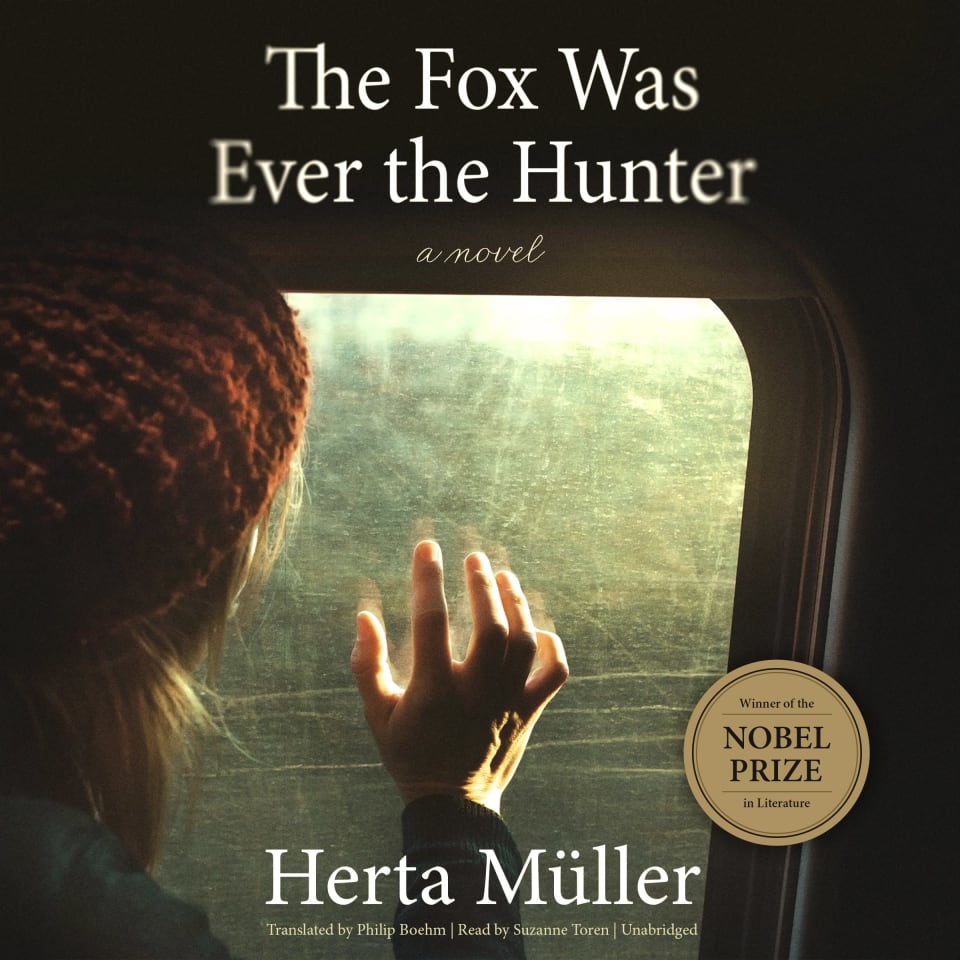 The Fox Was Ever the Hunter by Herta Müller & Philip Boehm - Audiobook