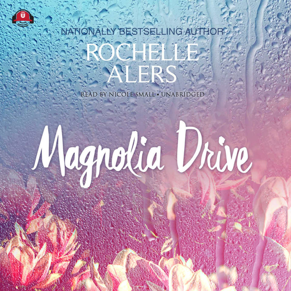 Magnolia Drive by Rochelle Alers - Audiobook