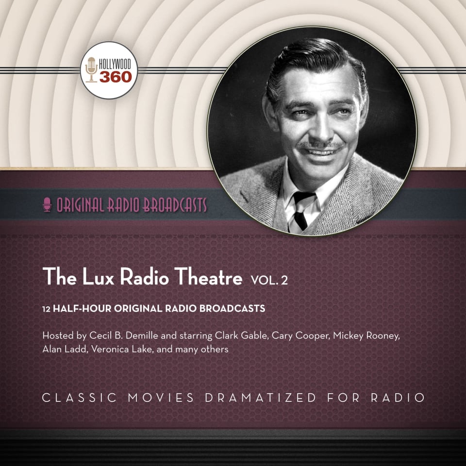 The Lux Radio Theatre, Vol. 2 by Hollywood 360 - Audiobook