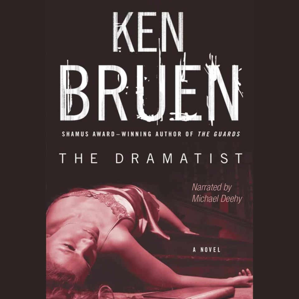 The Dramatist by Ken Bruen - Audiobook
