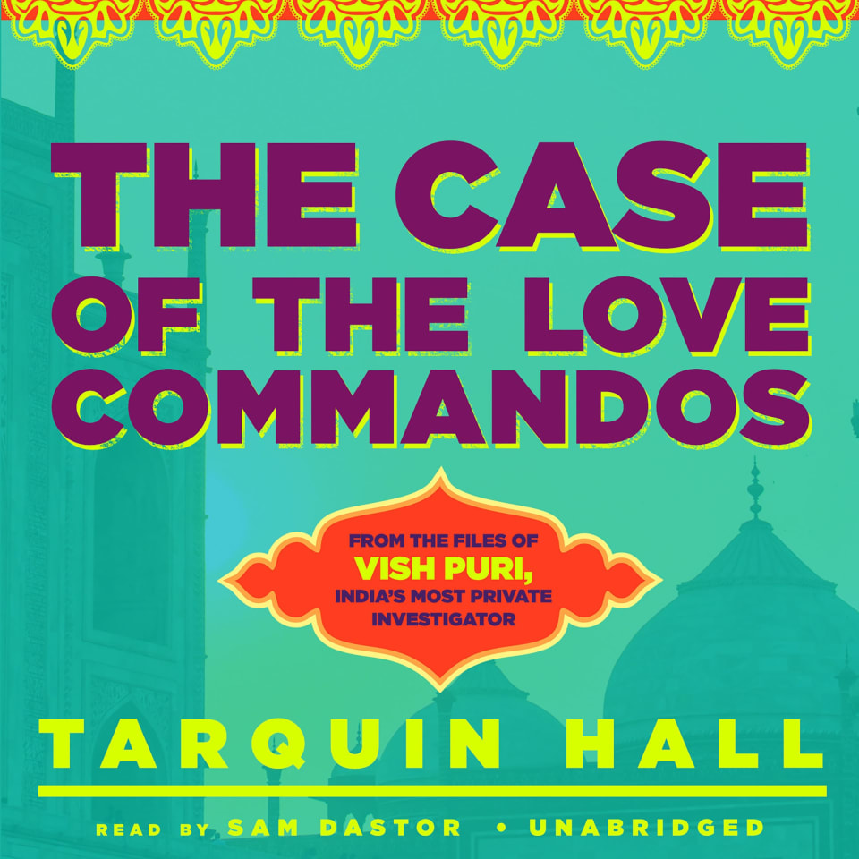 The Case of the Love Commandos by Tarquin Hall - Audiobook