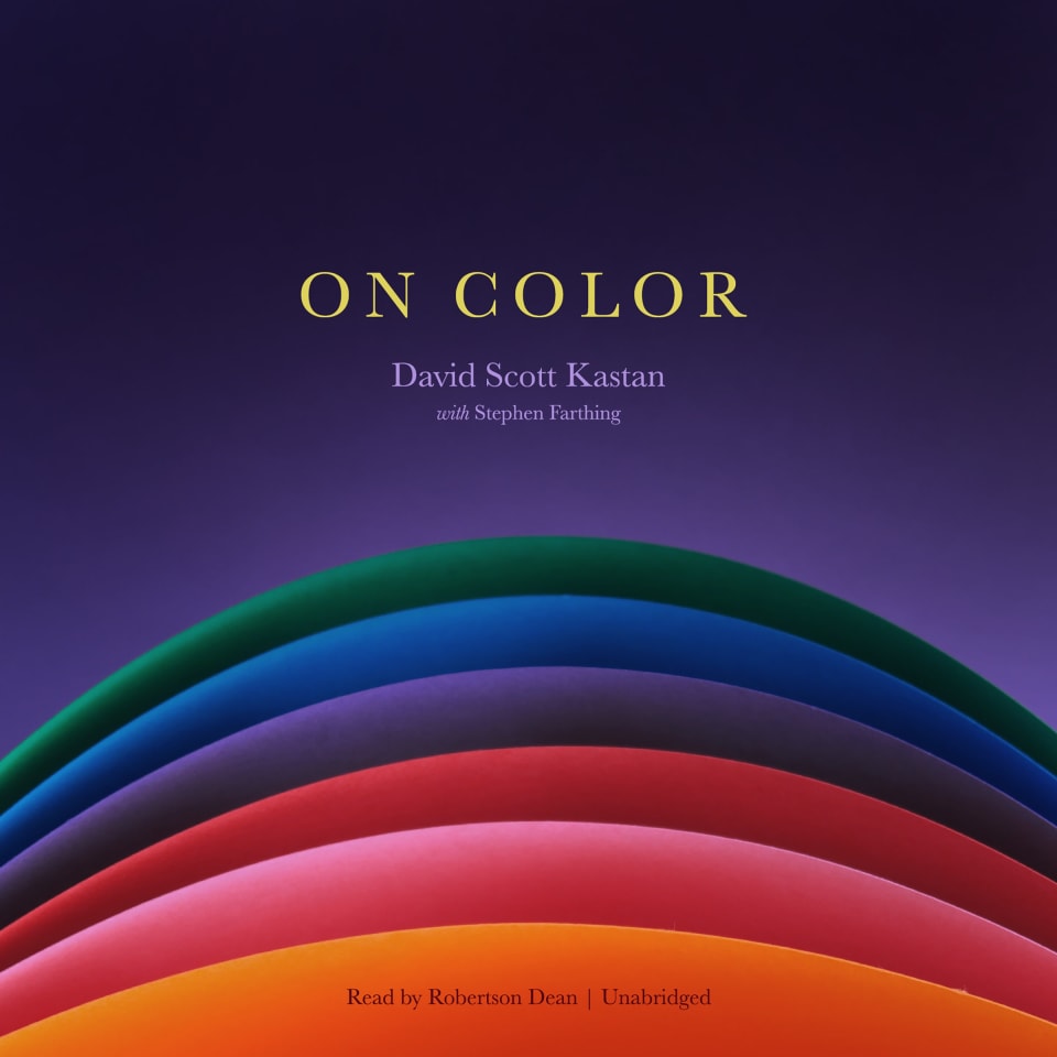 On Color by David Scott Kastan & Stephen Farthing - Audiobook