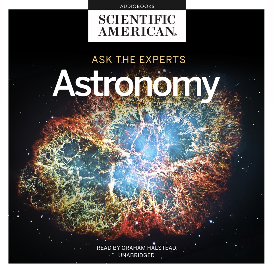 Ask the Experts: Astronomy by Scientific American - Audiobook
