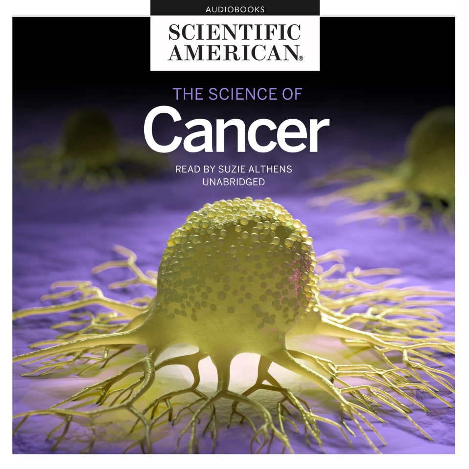 The Science of Cancer by Scientific American - Audiobook