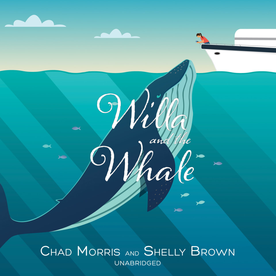 Willa and the Whale by Chad Morris & Shelly Brown - Audiobook