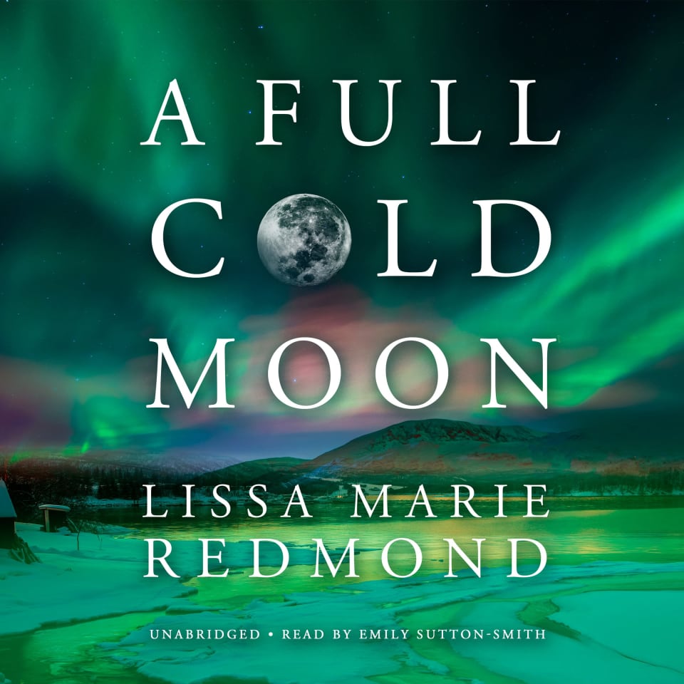 A Full Cold Moon by Lissa Marie Redmond - Audiobook