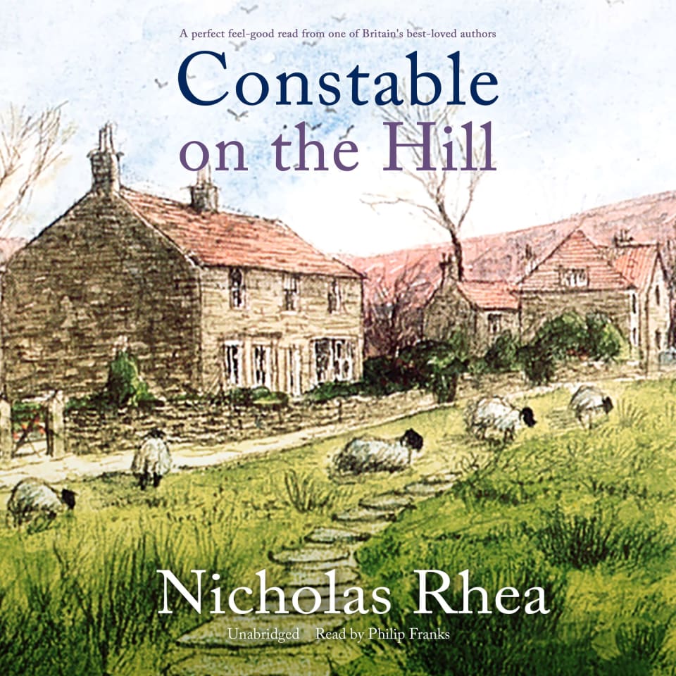 Constable on the Hill by Nicholas Rhea - Audiobook (No Subscription)