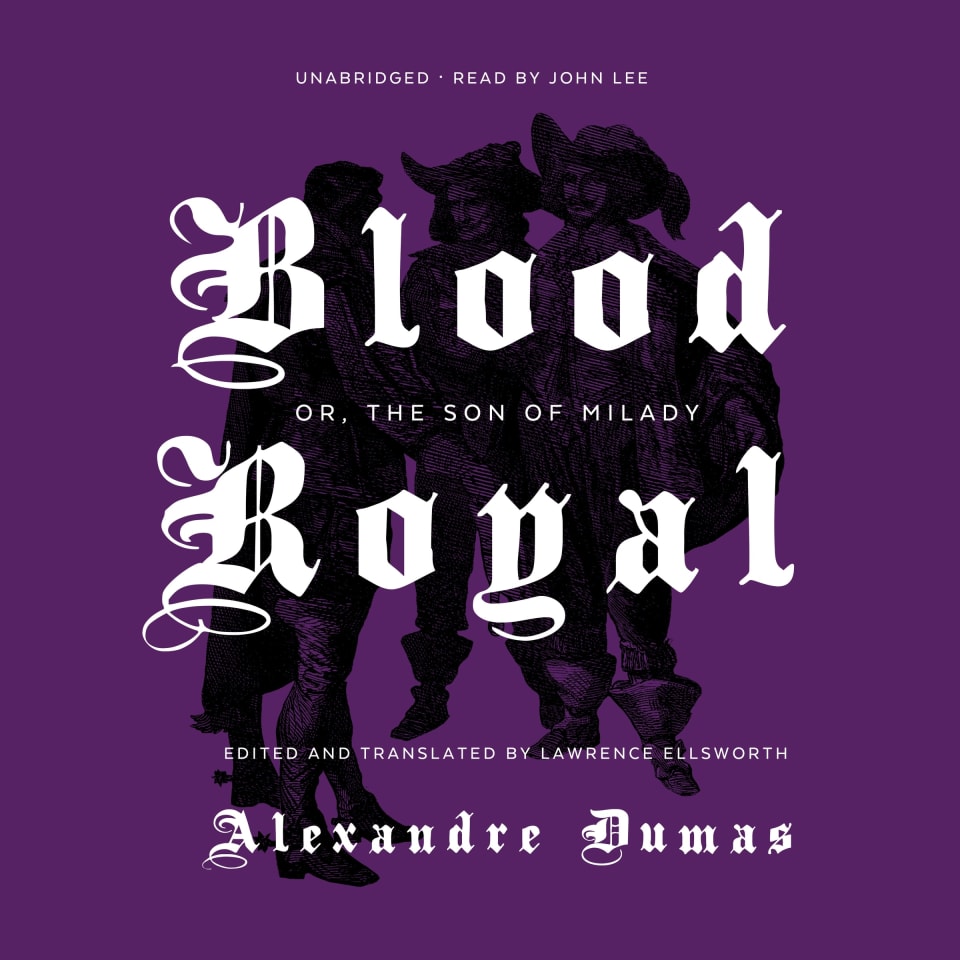 Blood Royal by Alexandre Dumas & Lawrence Ellsworth - Audiobook (No ...