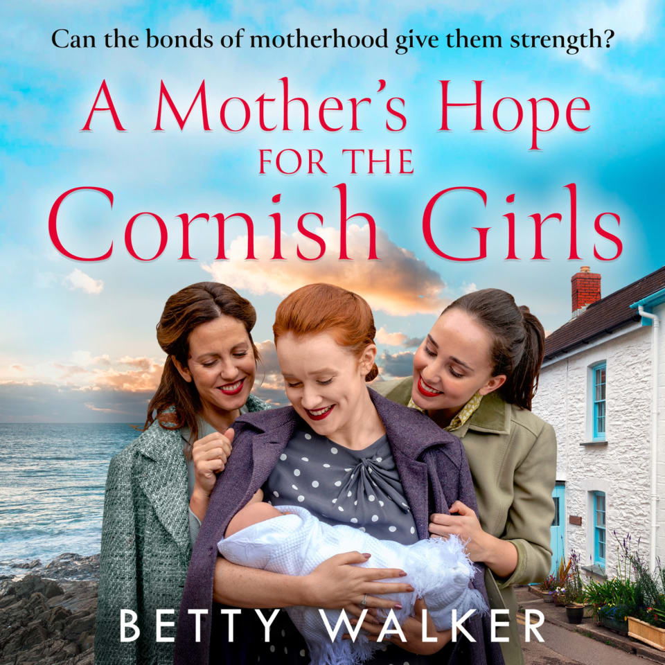 A Mother’s Hope for the Cornish Girls (The Cornish Girls Series, Book 4) by Betty Walker - Audiobook