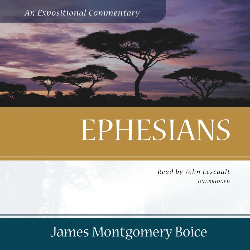 Ephesians by James Montgomery Boice - Audiobook