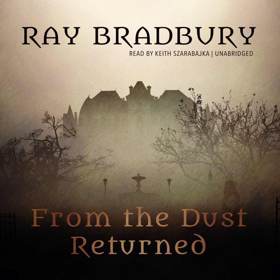From the Dust Returned by Ray Bradbury - Audiobook