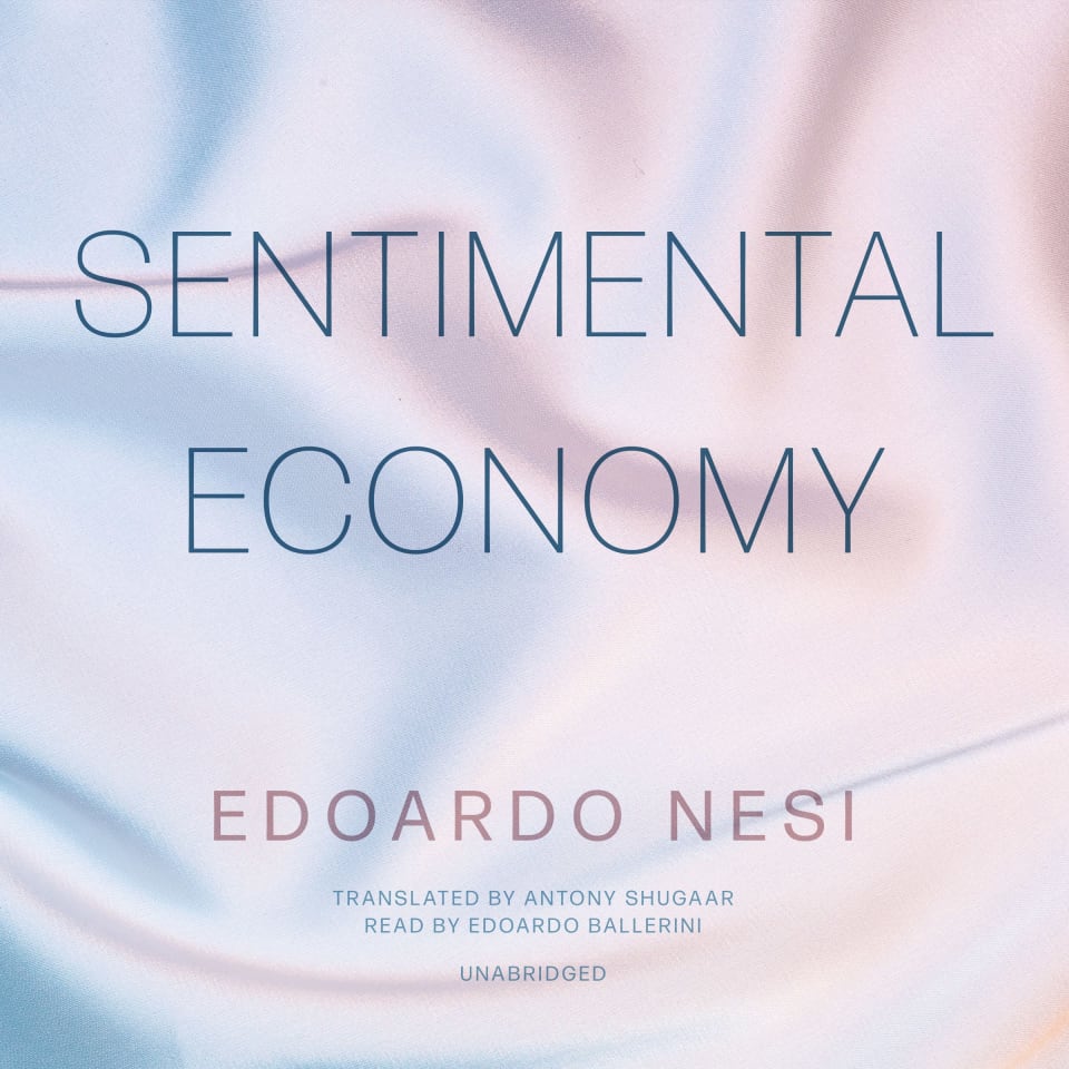 Sentimental Economy by Antony Shugaar & Edoardo Nesi - Audiobook