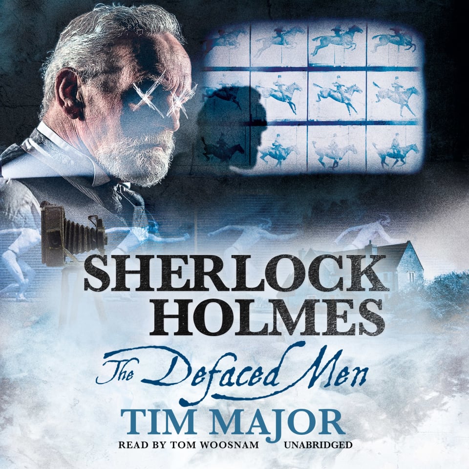 Sherlock Holmes: The Defaced Men by Tim Major - Audiobook