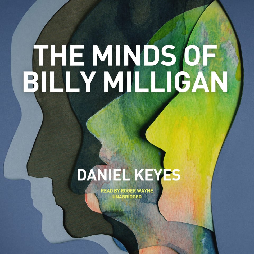 The Minds of Billy Milligan by Daniel Keyes - Audiobook