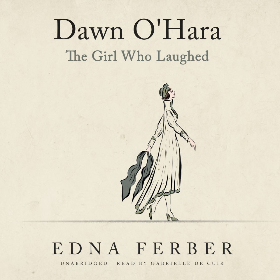 Dawn O'Hara: The Girl Who Laughed by Edna Ferber - Audiobook