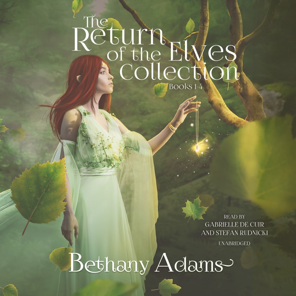 The Return of the Elves Series, Volumes 1-4 by Bethany Adams - Audiobook