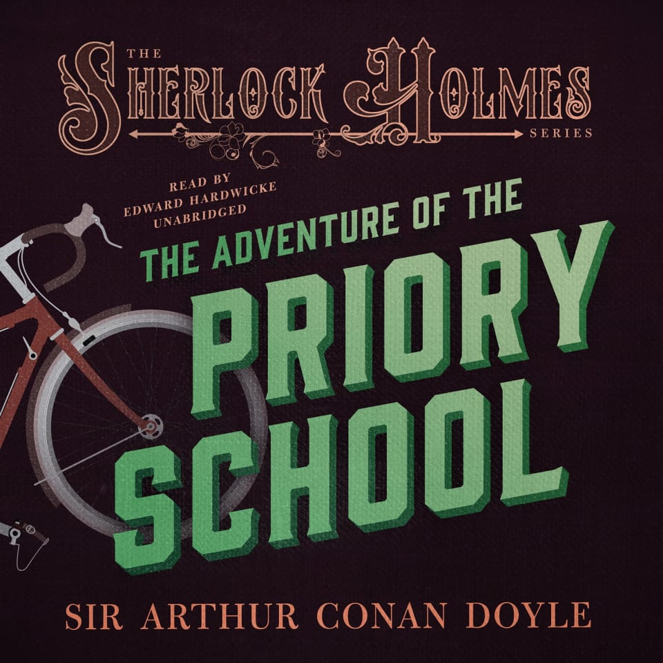 The Adventure of the Priory School by Arthur Conan Doyle - Audiobook