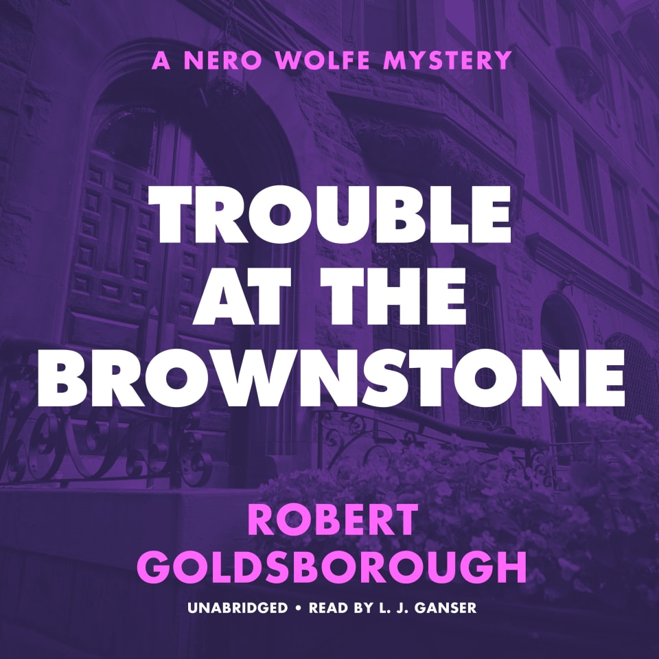Trouble at the Brownstone by Robert Goldsborough - Audiobook