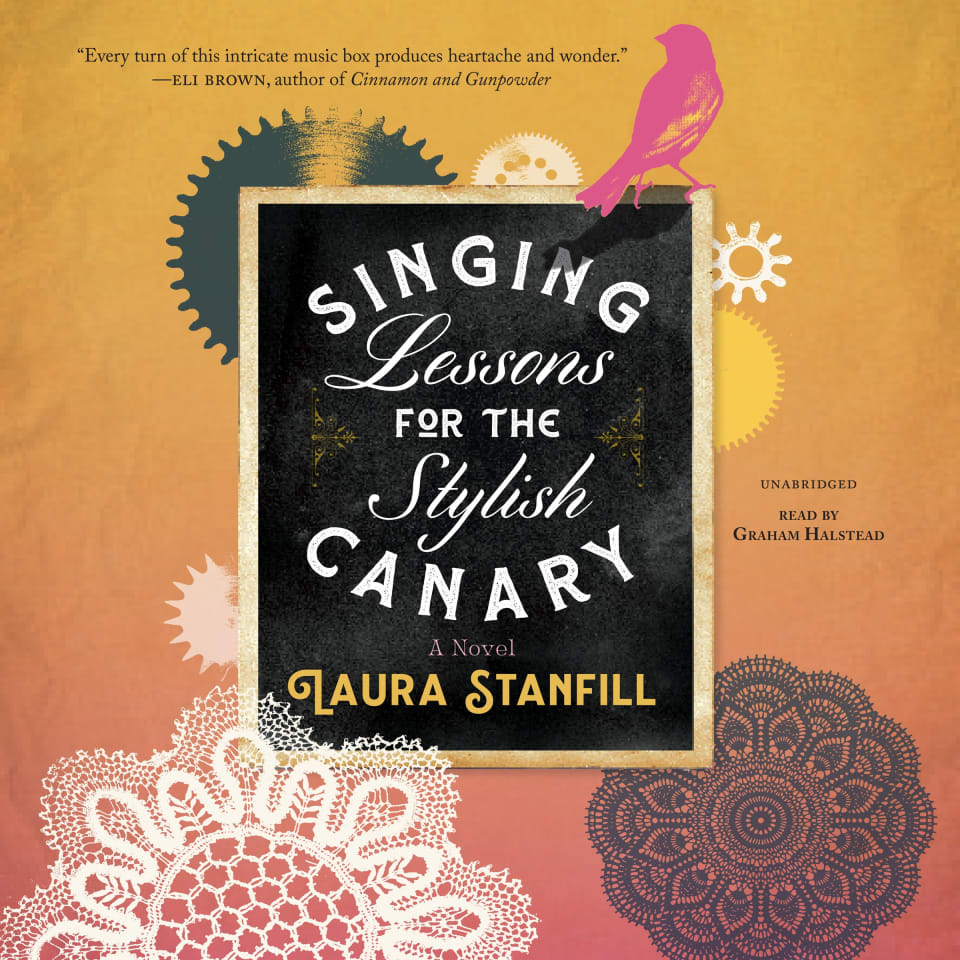 Singing Lessons for the Stylish Canary by Laura Stanfill - Audiobook