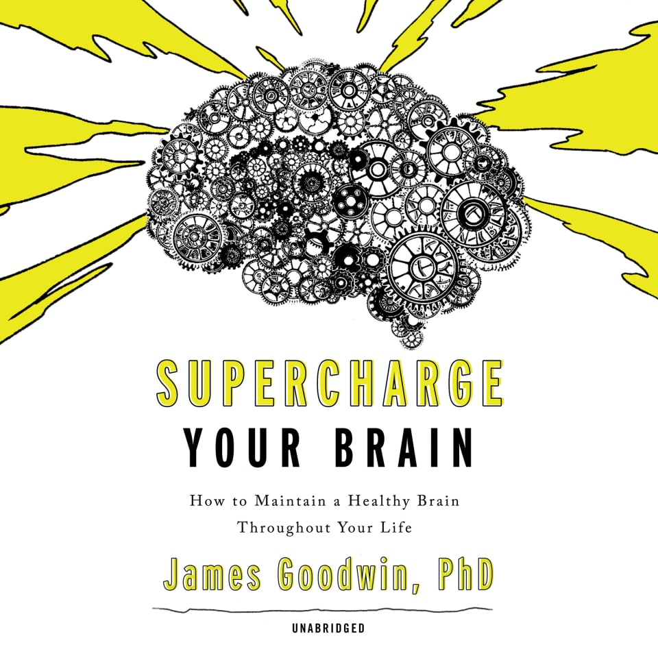 Supercharge Your Brain by James Goodwin - Audiobook Supercharge Your Brain by James Goodwin - Audiobook