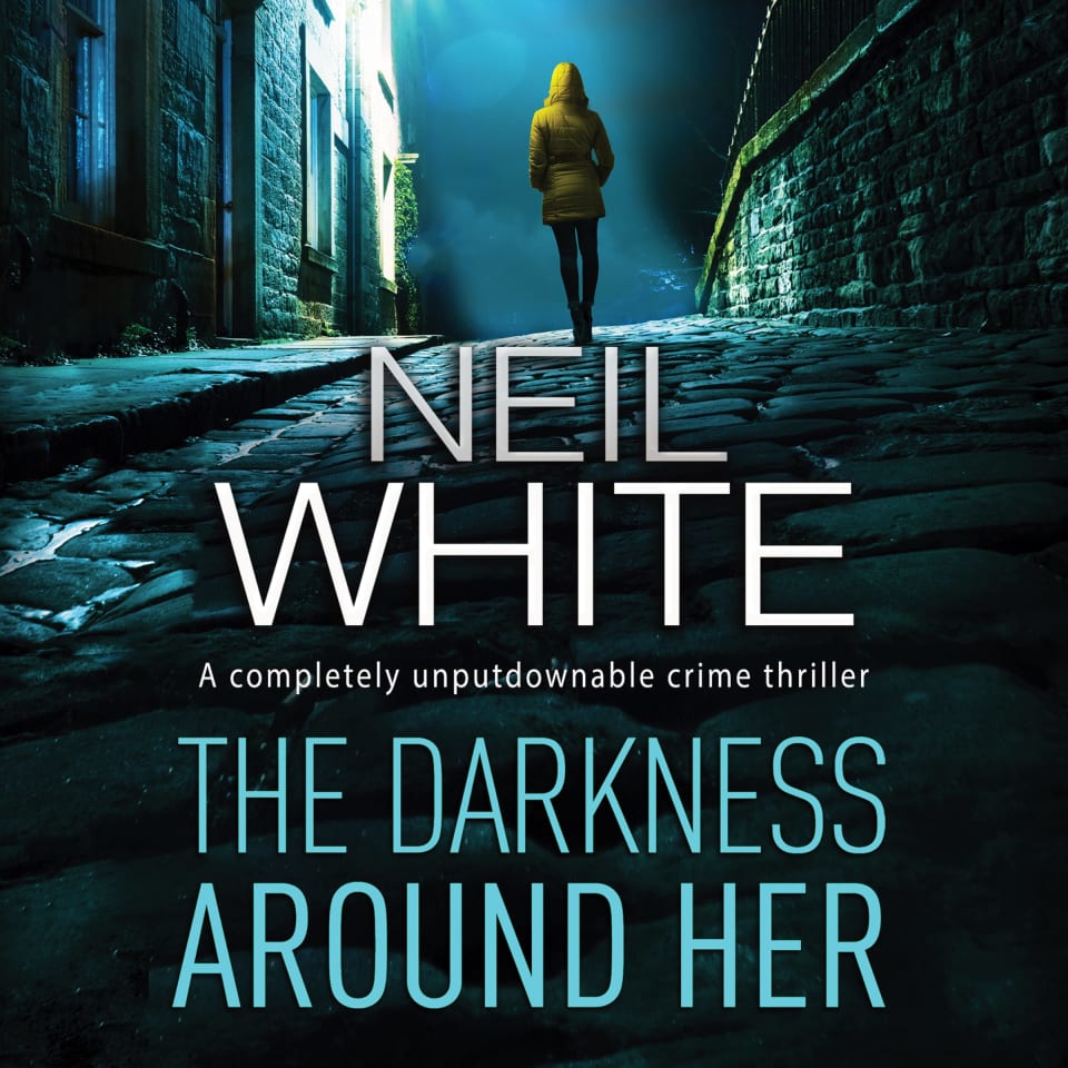 The Darkness Around Her by Neil White - Audiobook