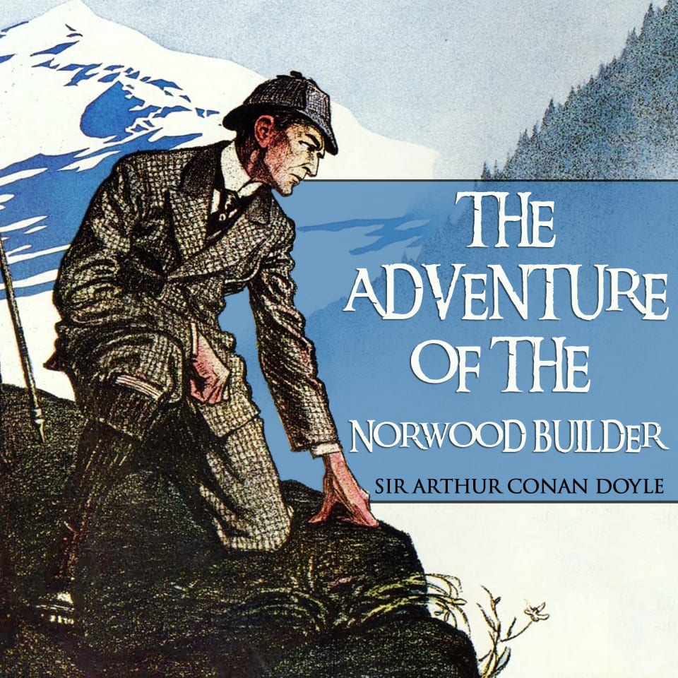 The Adventure of the Norwood Builder by Arthur Conan Doyle - Audiobook