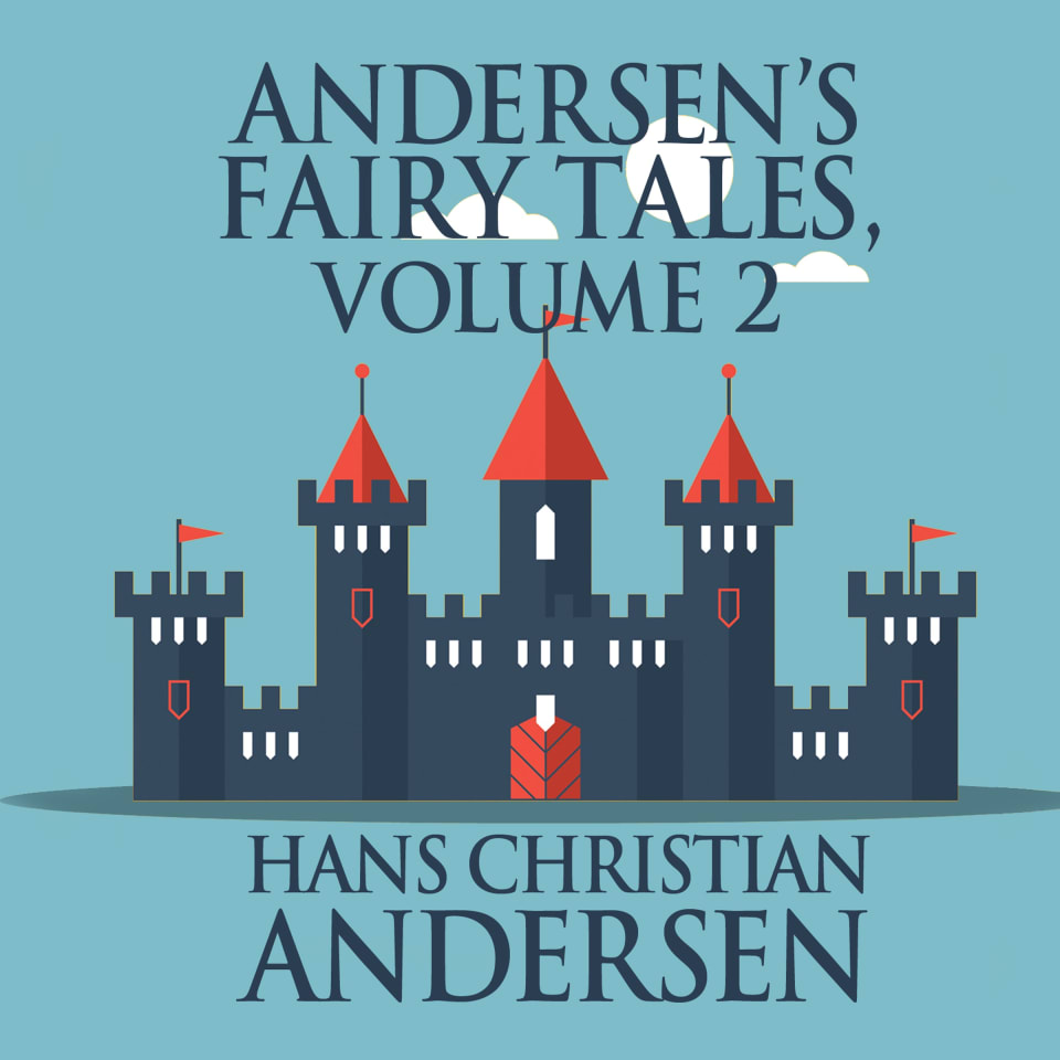 Andersen's Fairy Tales, Volume 2 by Hans Christian Andersen - Audiobook (No Subscription)