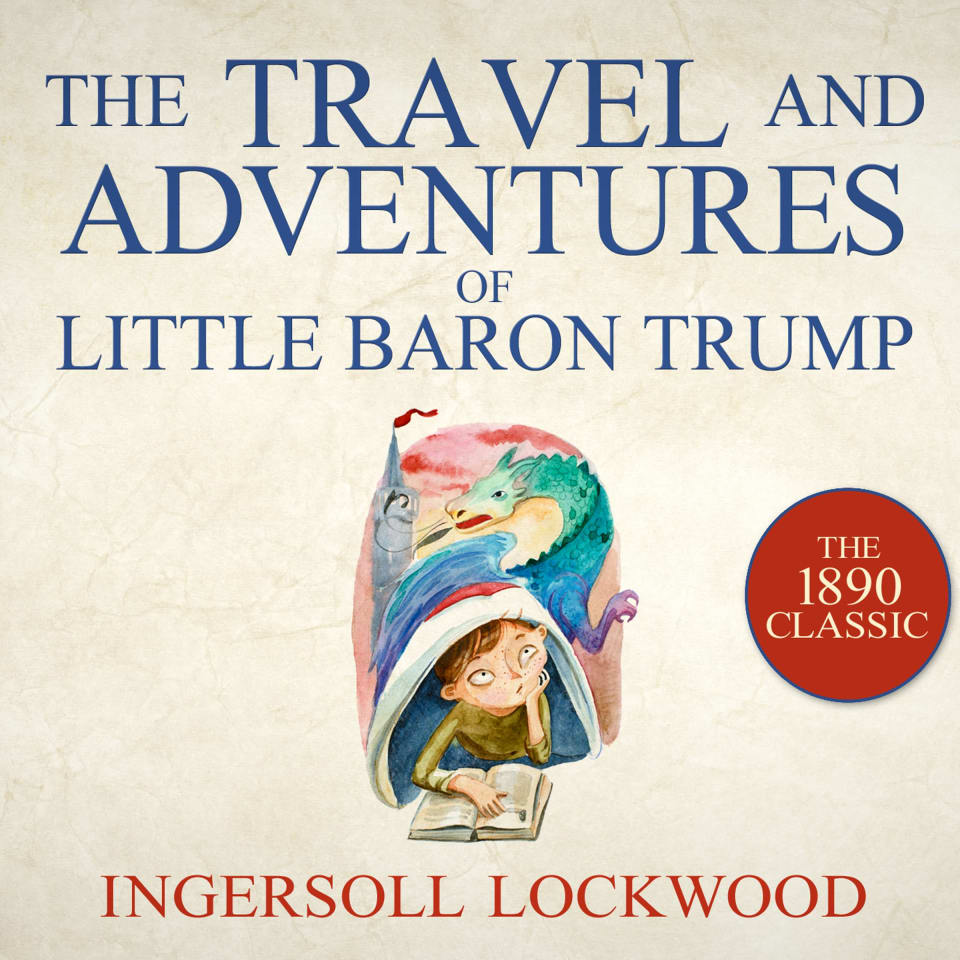 The Travels and Adventures of Little Baron Trump by Ingersoll Lockwood ...