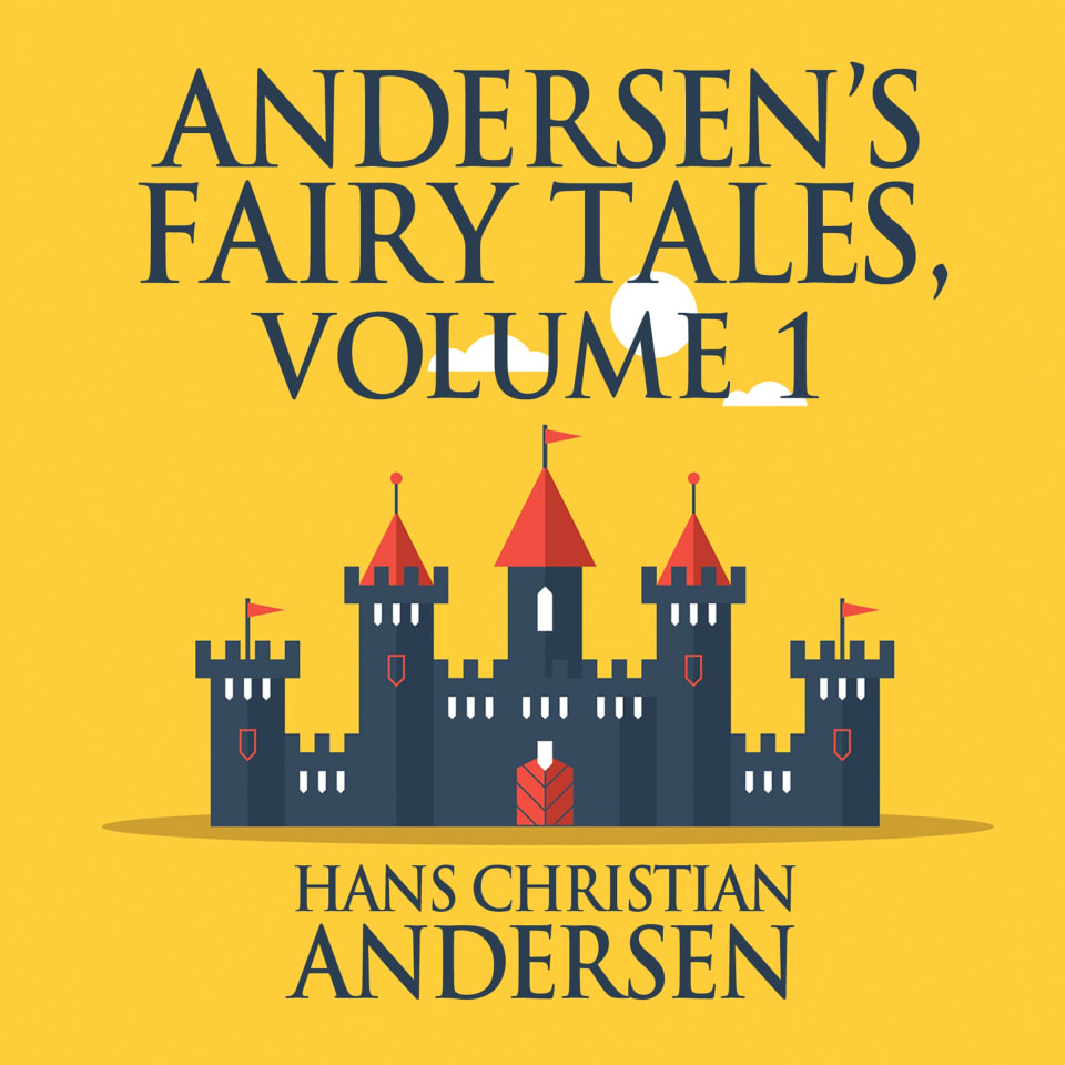 Andersen's Fairy Tales, Volume 1 by Hans Christian Andersen - Audiobook
