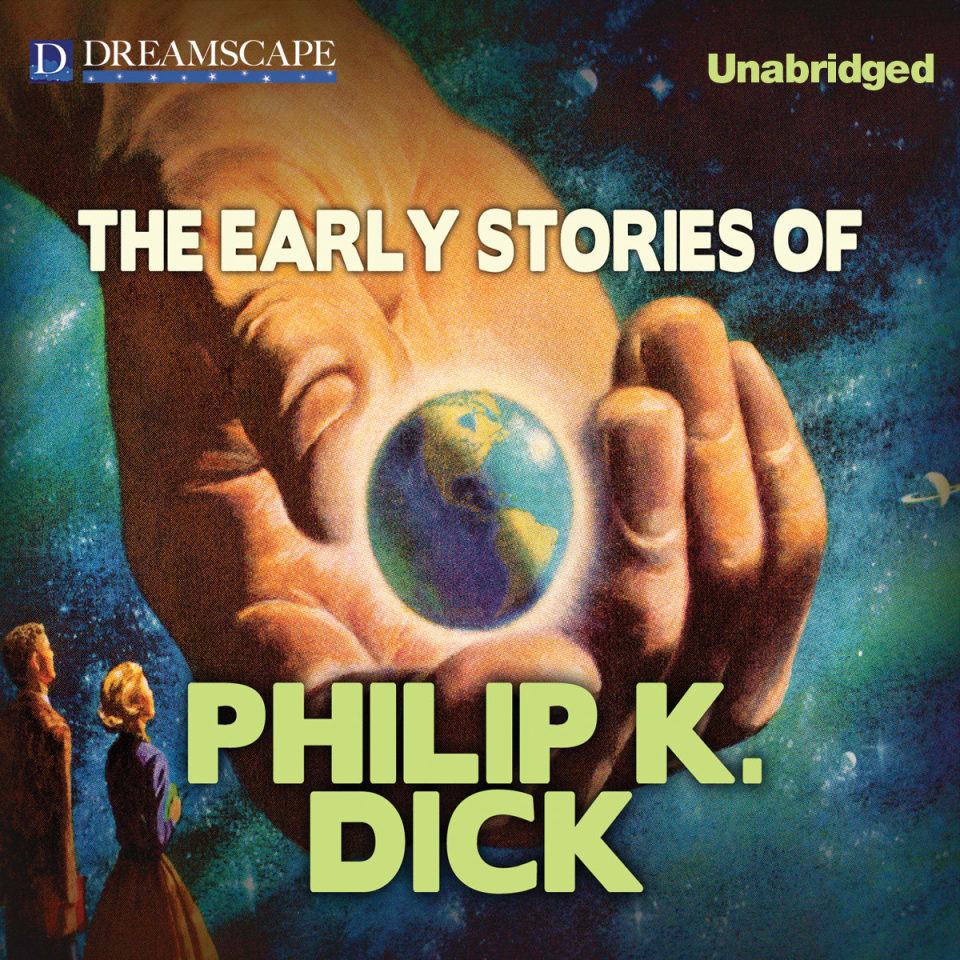 The Early Stories of Philip K. Dick by Philip K. Dick - Audiobook