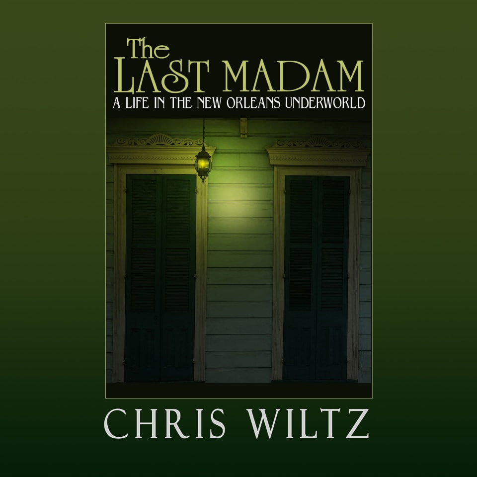 The Last Madam by Chris Wiltz - Audiobook