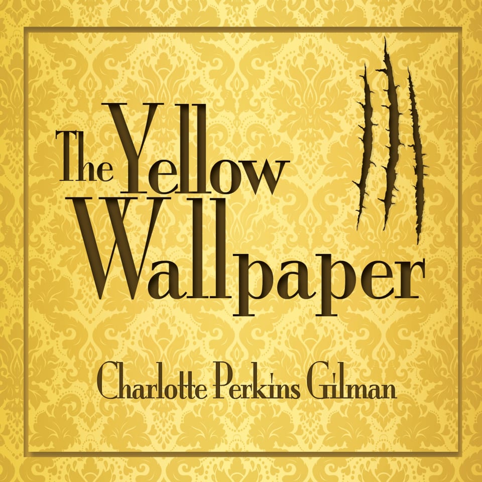 The Yellow Wallpaper by Charlotte Perkins Gilman - Audiobook