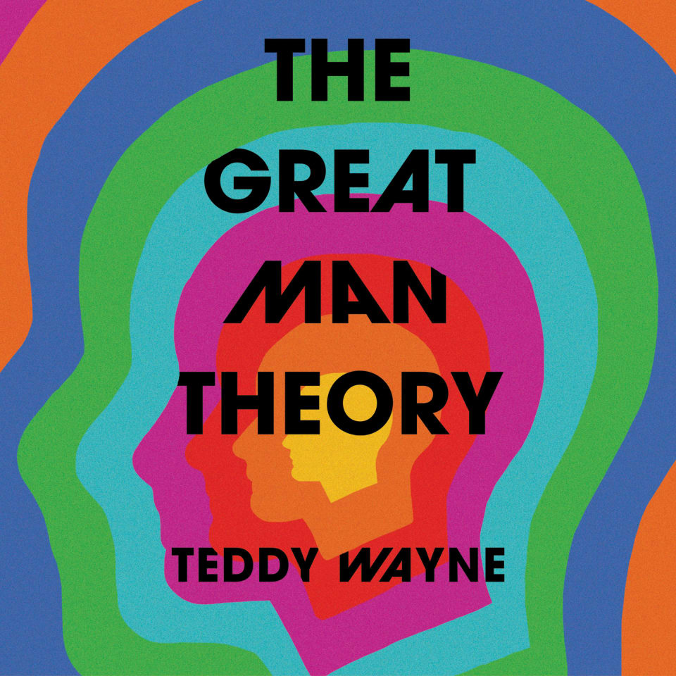 The Great Man Theory by Teddy Wayne - Audiobook
