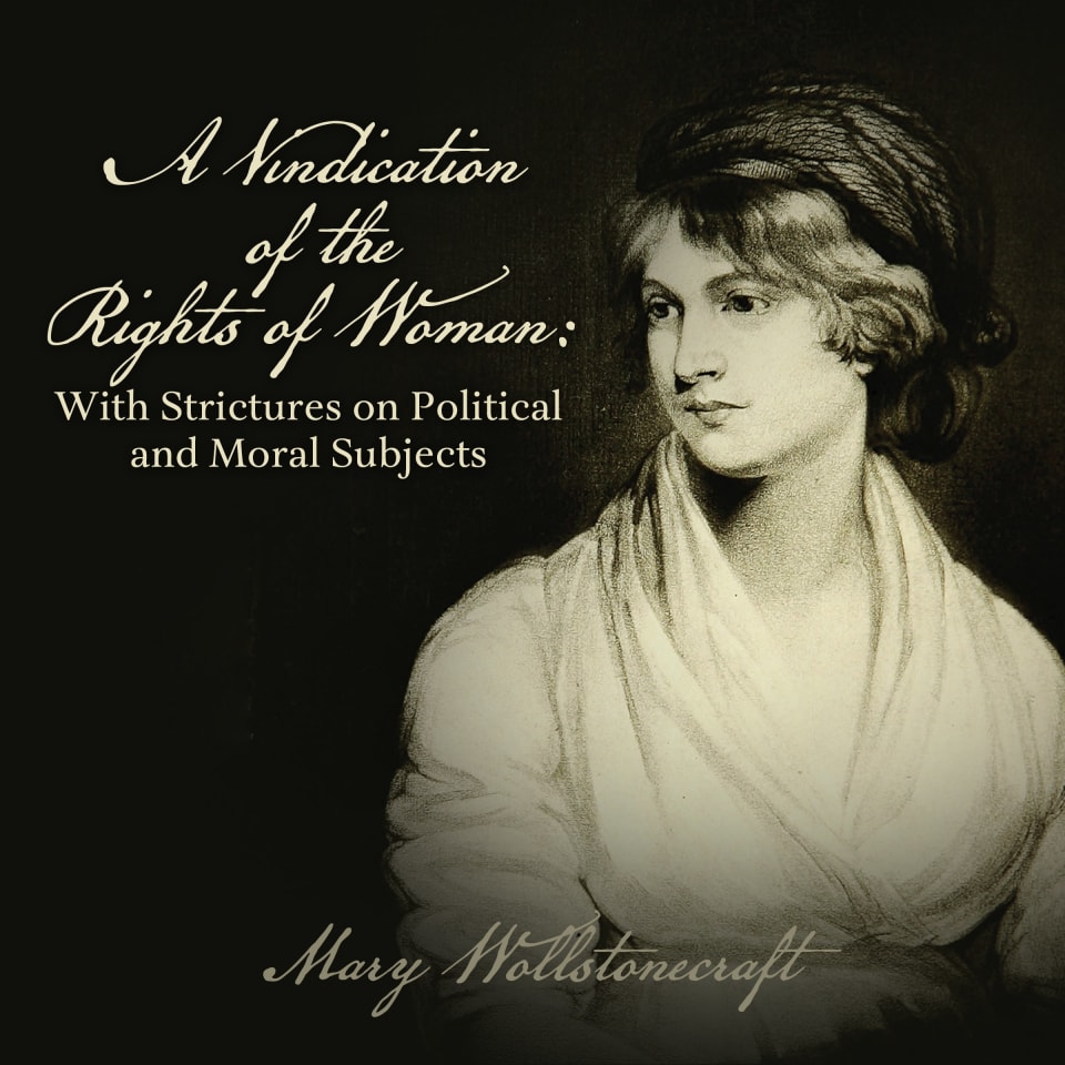 A Vindication of the Rights of Woman by Mary Wollstonecraft - Audiobook