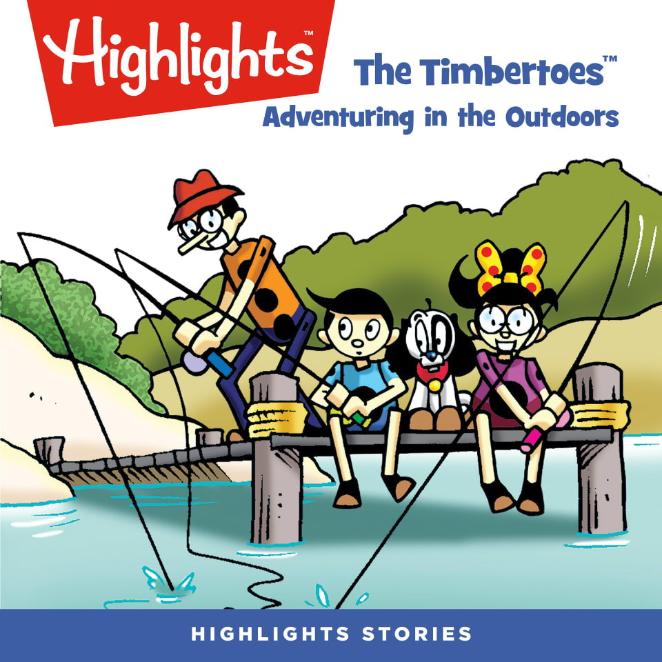 The Timbertoes: Adventuring in the Outdoors by Highlights for Children ...