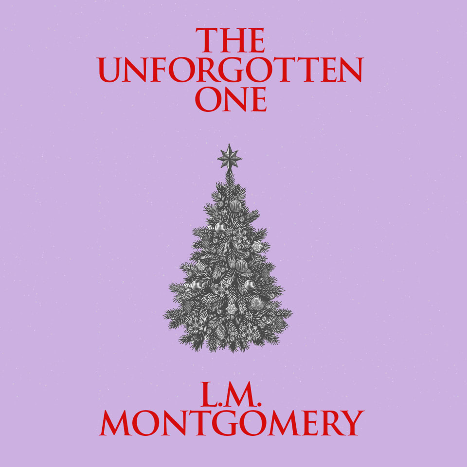 The Unforgotten One by L. M. Montgomery - Audiobook