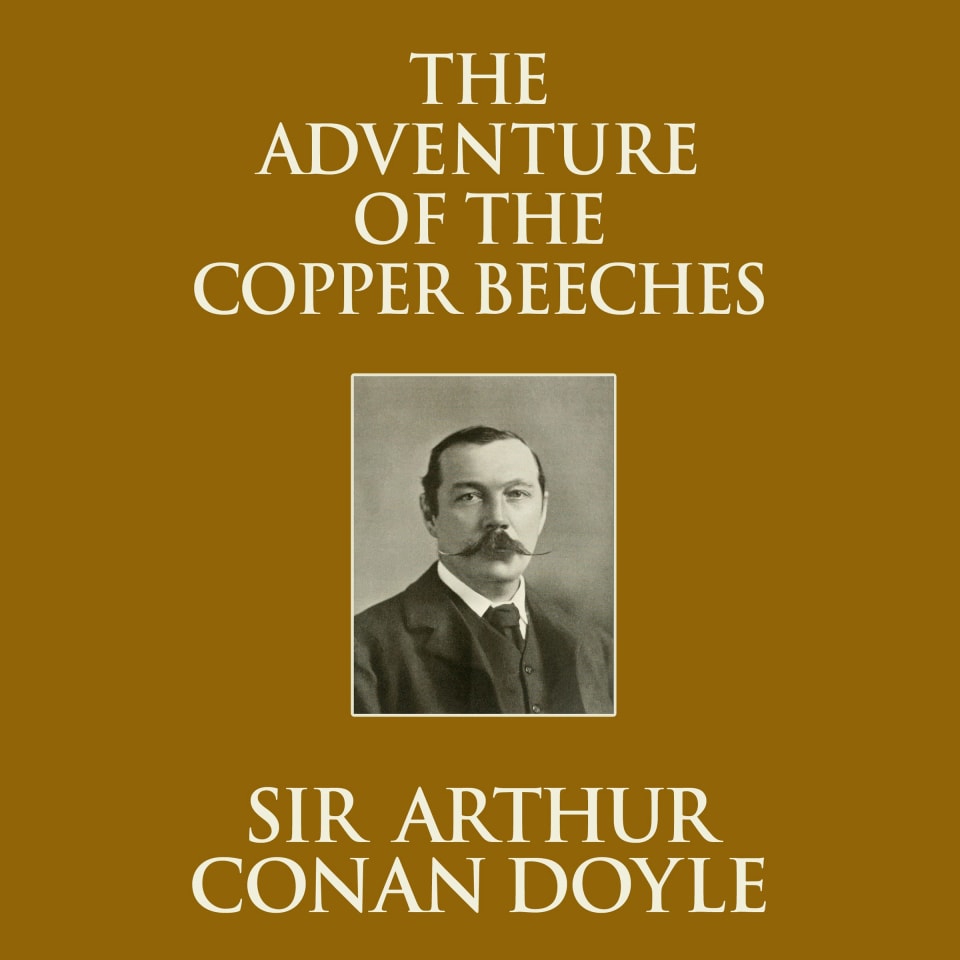 The Adventure of the Copper Beeches by Arthur Conan Doyle - Audiobook
