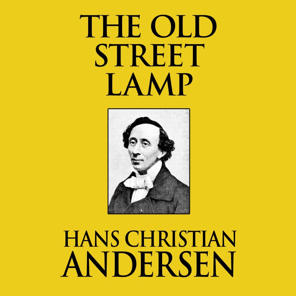 The Old Street Lamp by Hans Christian Andersen - Audiobook (No ...