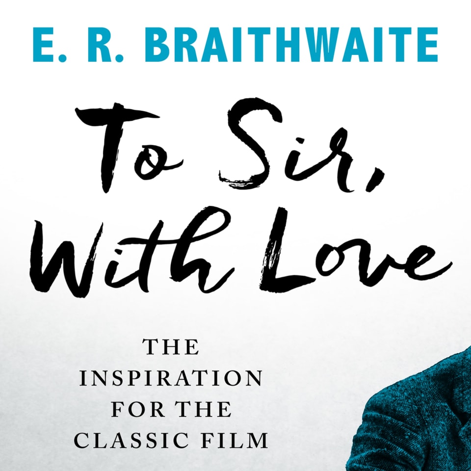 To Sir, With Love by E.R. Braithwaite - Audiobook