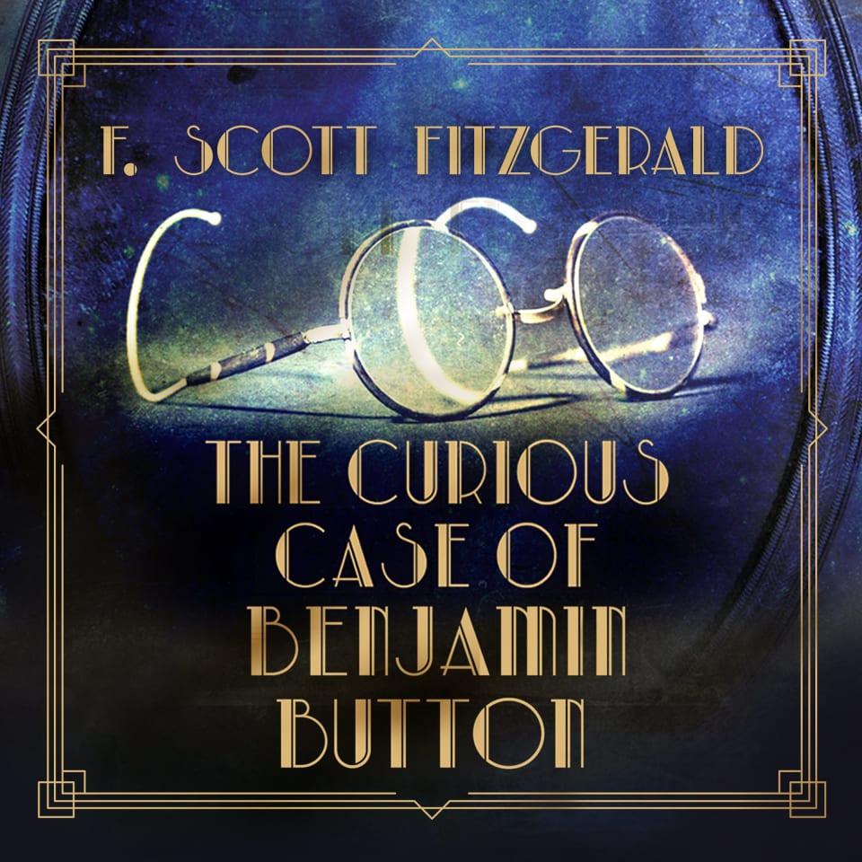 The Curious Case of Benjamin Button by F. Scott Fitzgerald - Audiobook