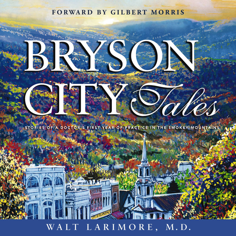 Bryson City Tales by Walt Larimore, MD - Audiobook