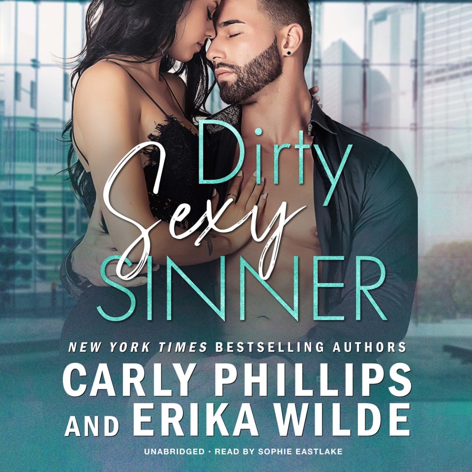 Dirty Sexy Sinner by Carly Phillips & Erika Wilde - Audiobook