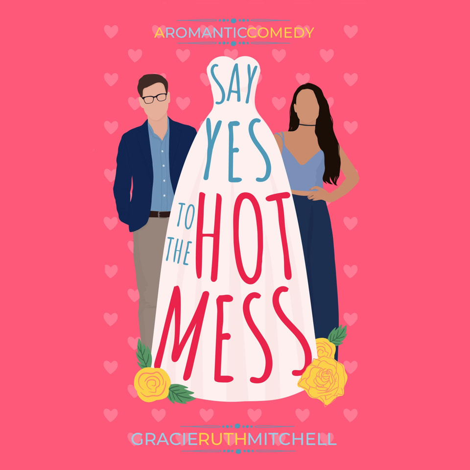 Say Yes to the Hot Mess by Gracie Ruth Mitchell - Audiobook