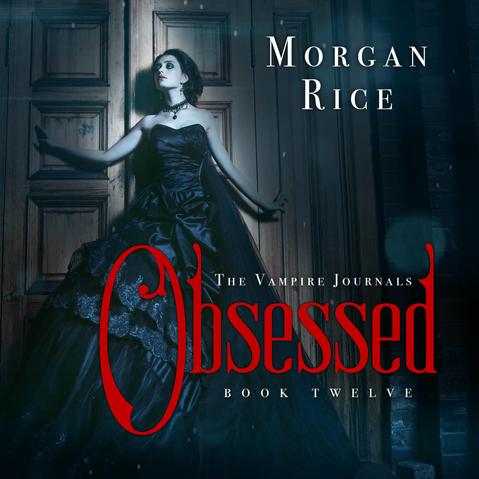 Obsessed (Book #12 in the Vampire Journals) by Morgan Rice - Audiobook